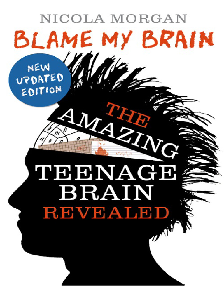 Blame My Brain - The Amazing Teenage Brain Revealed (PDFDrive) | PDF