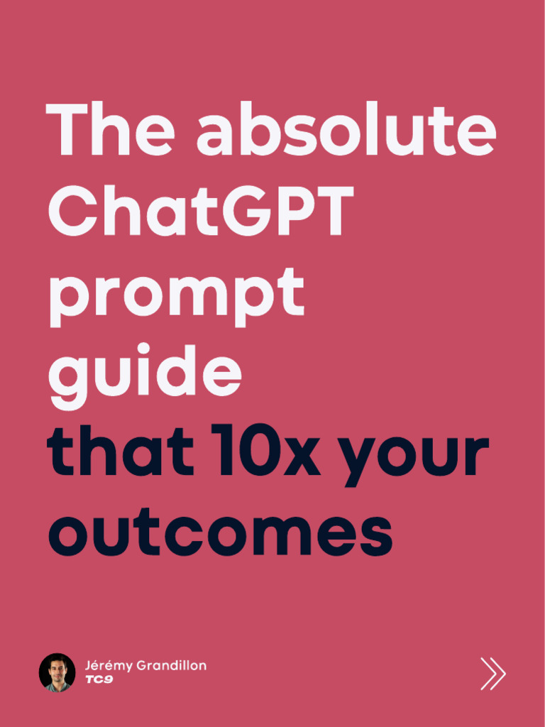 The Absolute ChatGPT Prompt Guide That 10x Your Outcomes | PDF