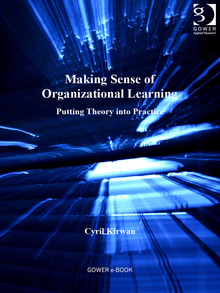 Making Sense of Organizational Learning Putting Theory Into Practice ...