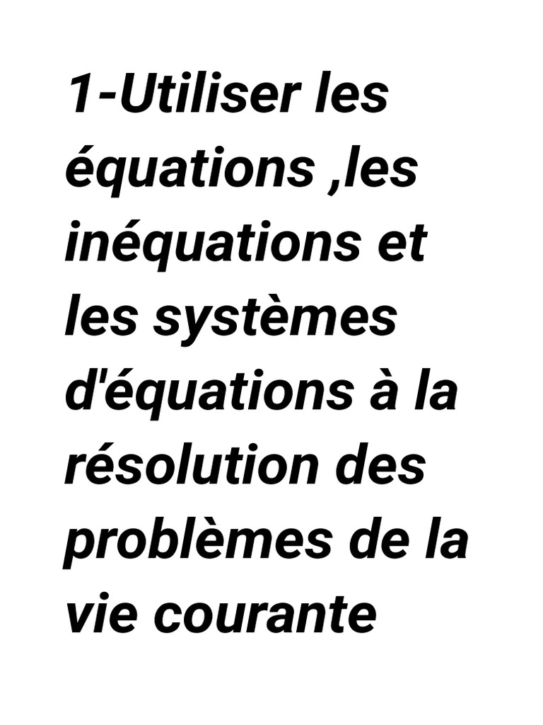 1-Utiliser Les Équations, Les Inéquations Et Les Systèmes D'équations À ...