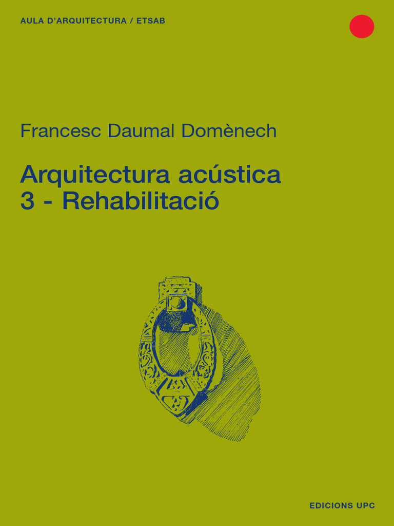 Arquitectura Acústica 3 - Rehabilitació: Francesc Daumal Domènech | PDF