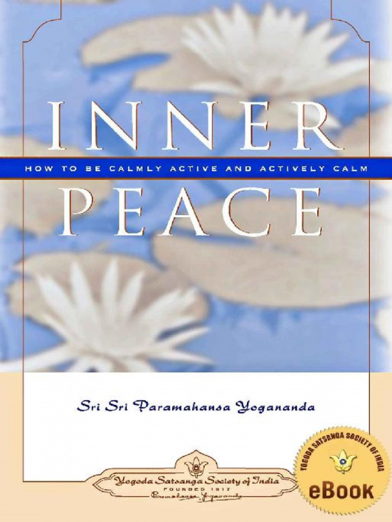 Inner Peace How To Be Calmly Active and Actively Calm (Paramahansa ...