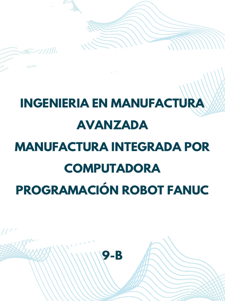 Reporte Programación Del Robot Fanuc | PDF | Robot | Robótica