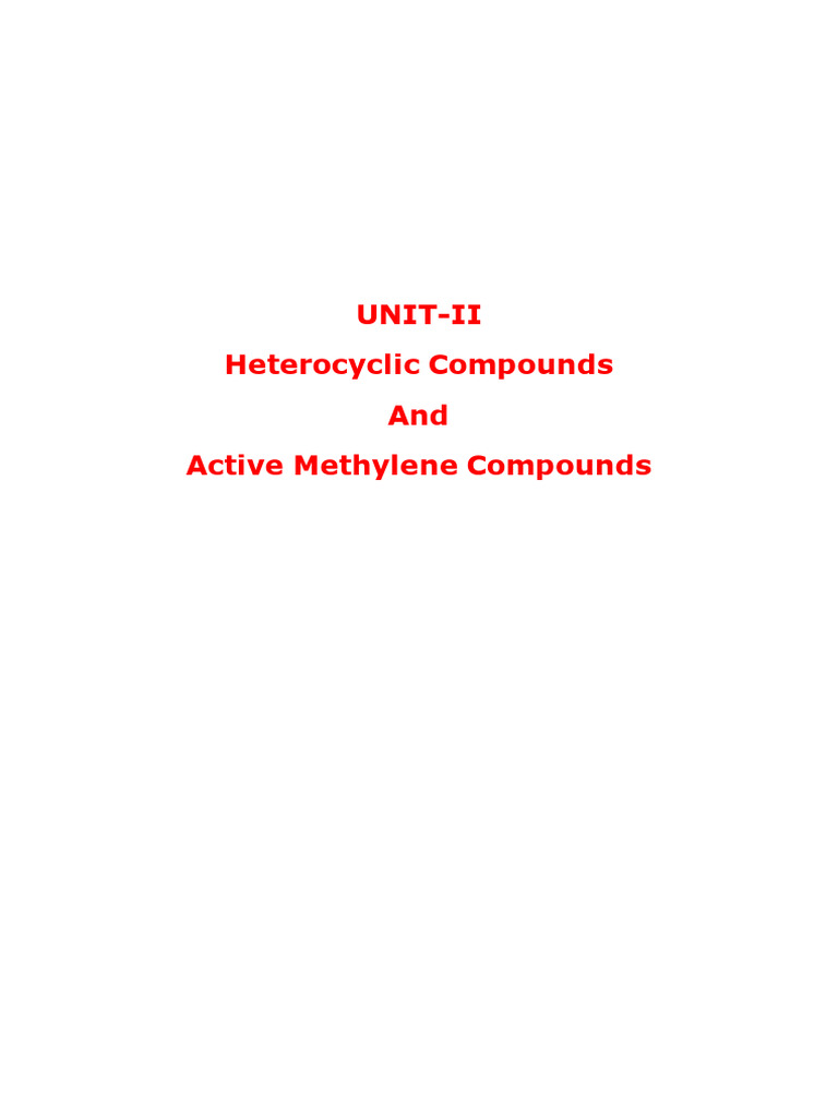 Unit-II - Heterocyclic Compounds and Active Methylene Compounds | PDF
