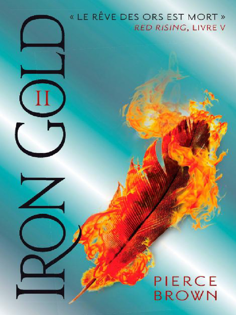 Red Rising Tome 4 Iron Gold Partie 2 Pierce Brown | PDF