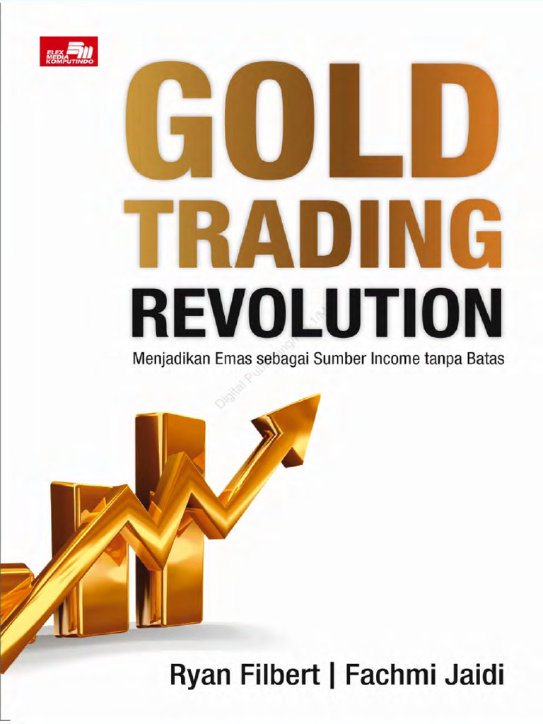 Gold Trading Revolution - Menjadikan Emas Sebagai Sumber Income Tanpa ...