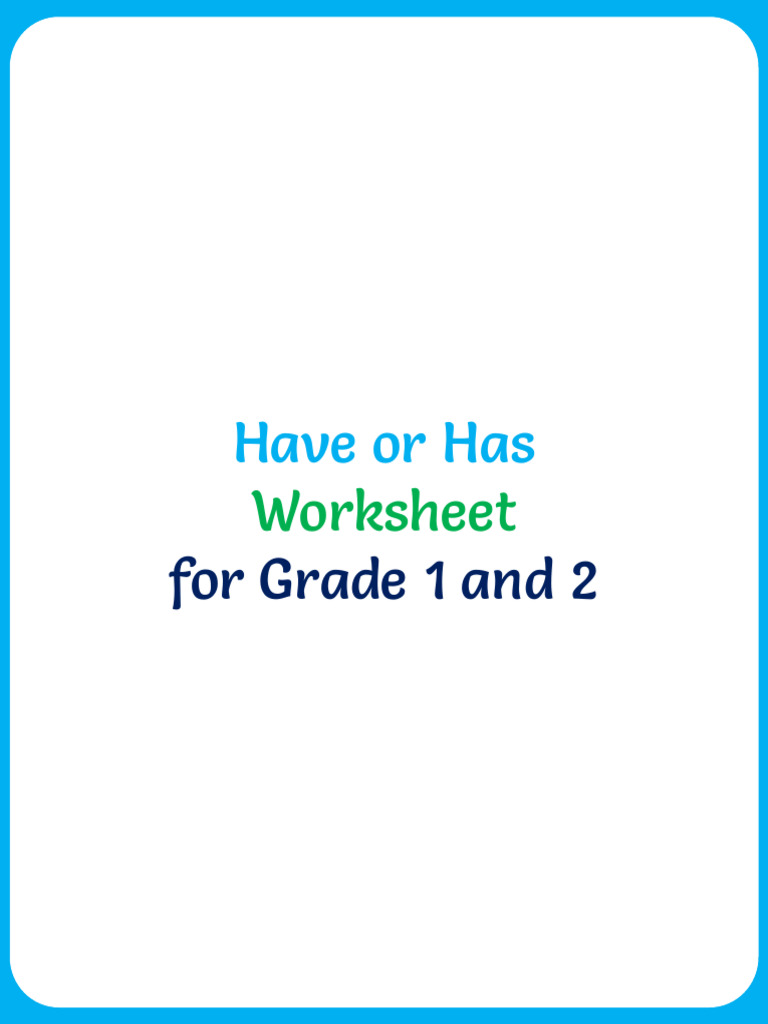 Have vs. Has Worksheet for Grades 1-2 | PDF