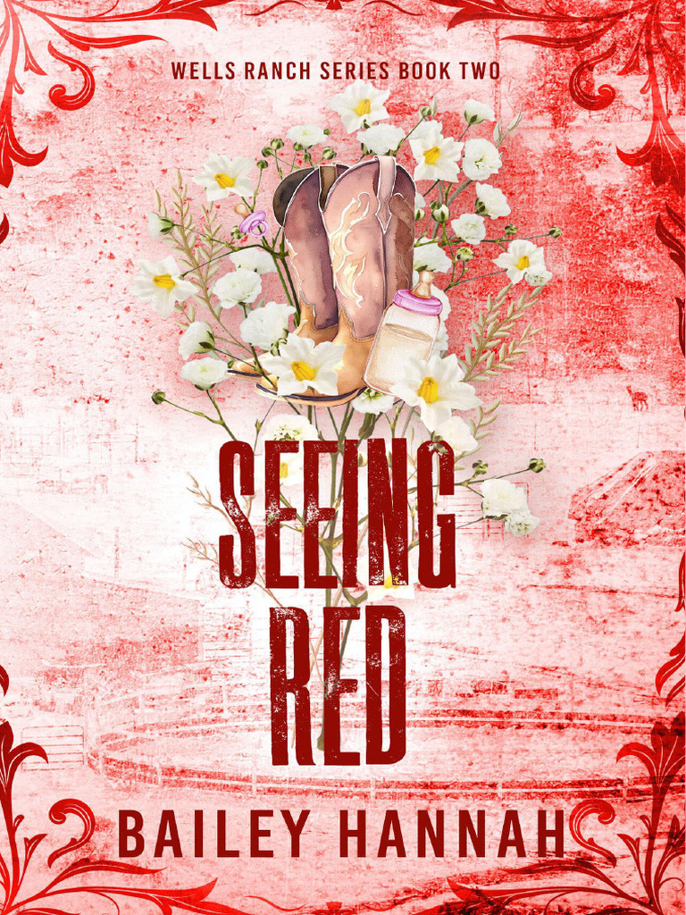 Seeing Red (Wells Ranch 2) - Bailey Hannah | PDF