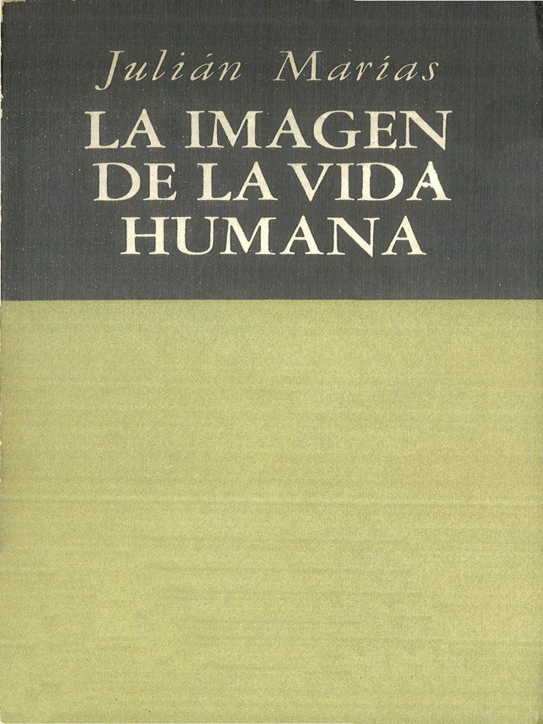 Julián Marías - La Imagen de La Vida Humana | PDF
