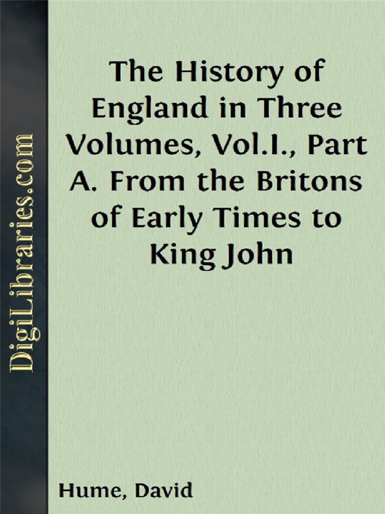 The History of England in Three Volumes Vol I Part A From The Britons ...