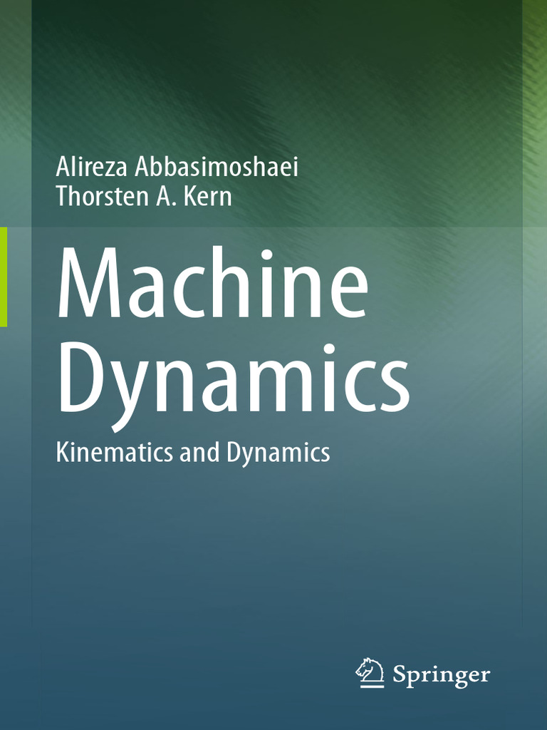 Alireza Abbasimoshaei, Thorsten A. Kern - Machine Dynamics - Kinematics and Dynamics (2023 ...