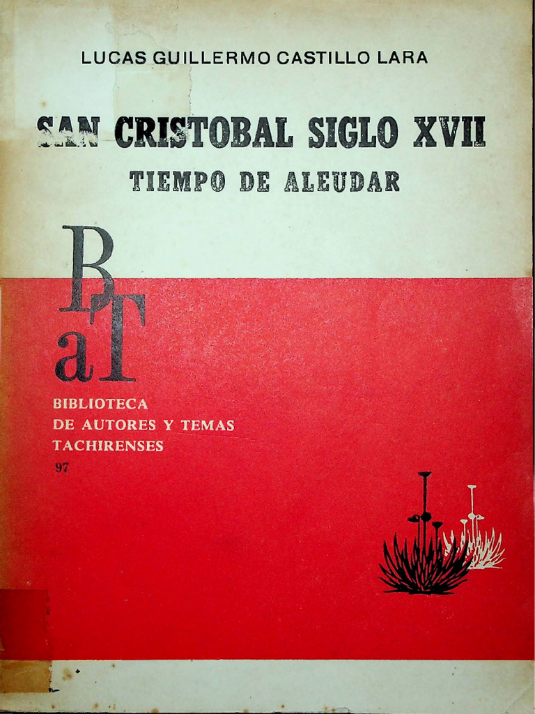 San Cristobal Siglo XVII. Tiempo de Aleudar, Lucas Guillermo Castillo ...