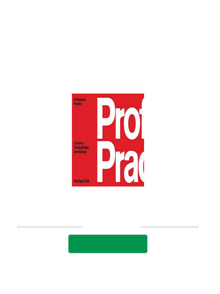 Professional Practice: A Guide To Turning Designs Into Buildings | PDF