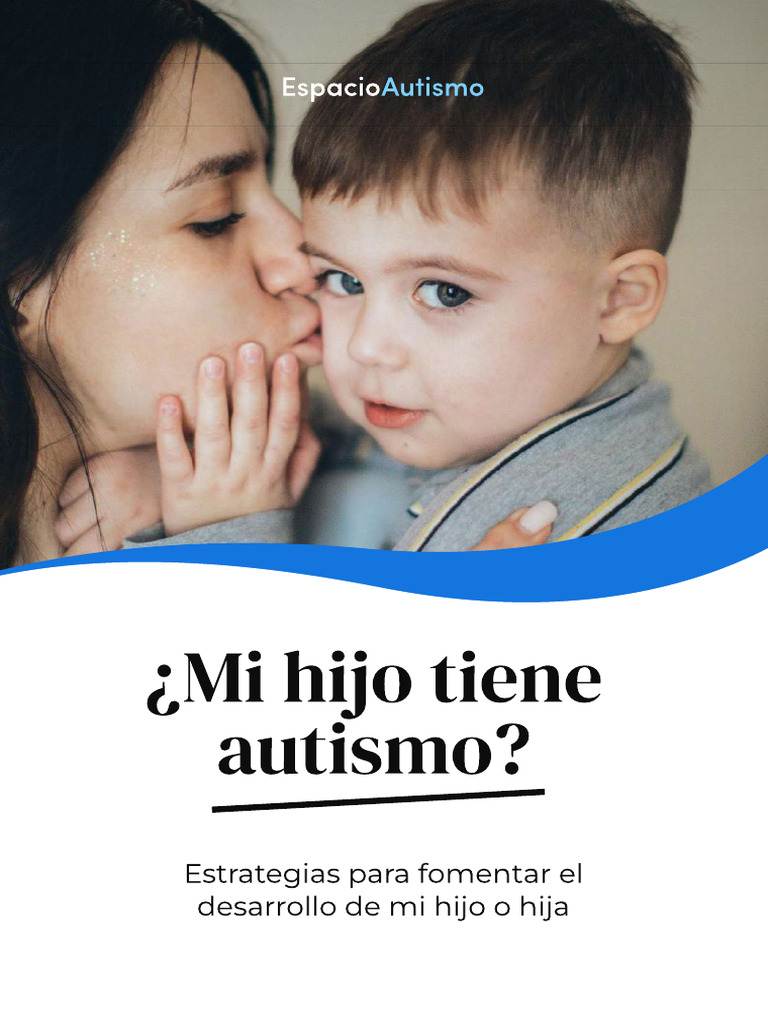 ¿Mi Hijo Tiene Autismo Un e Book de Espacio Autismo | PDF