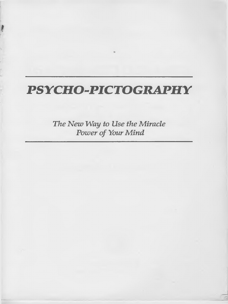 Psycho-Pictography The New Way To Use The Miracle Power of Your Mind ...