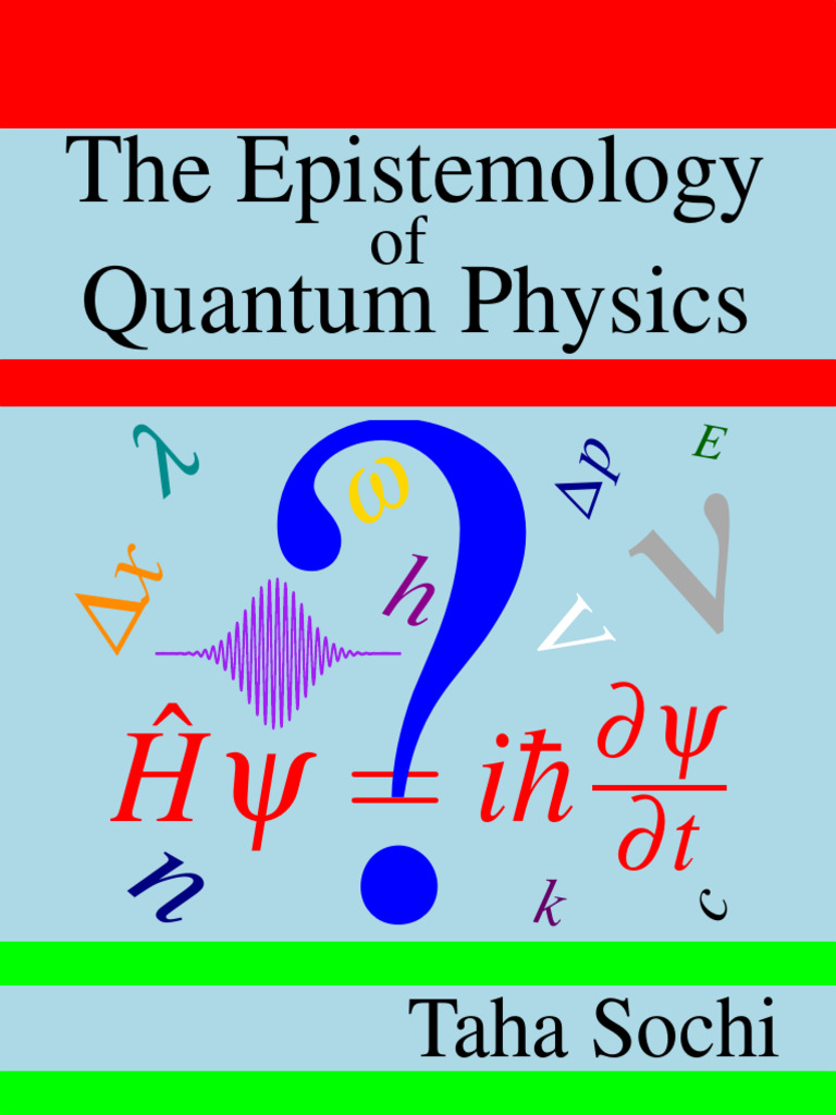 The Epistemology of Quantum Physics (Taha Sochi) | PDF | Quantum ...