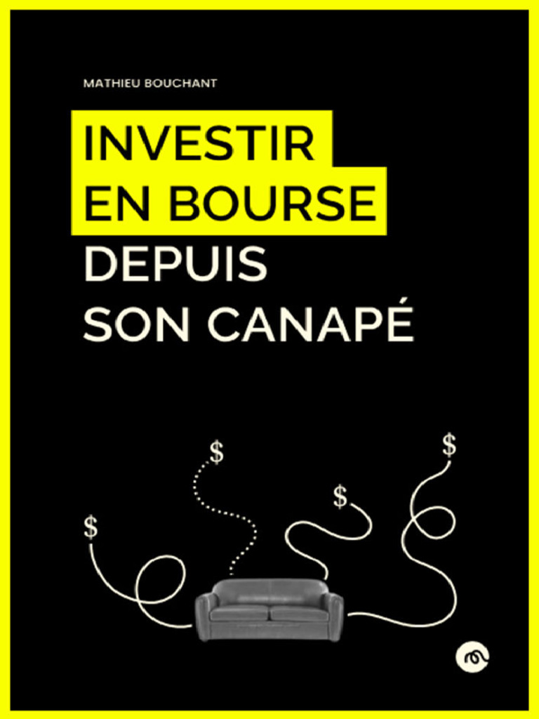 Investir en Bourse Depuis Son Canap - Mathieu Bouchant | PDF