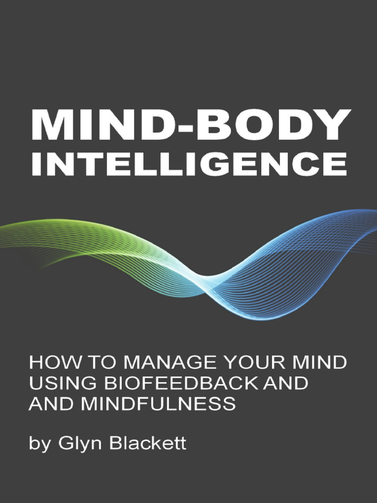 Mind-Body Intelligence - How To Manage Your Mind Using Biofeedback ...