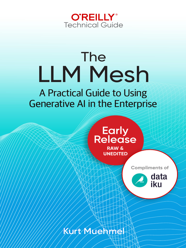LLM Mesh: A Practical Guide To Using Generative AI in The Enterprise | PDF | Computing ...