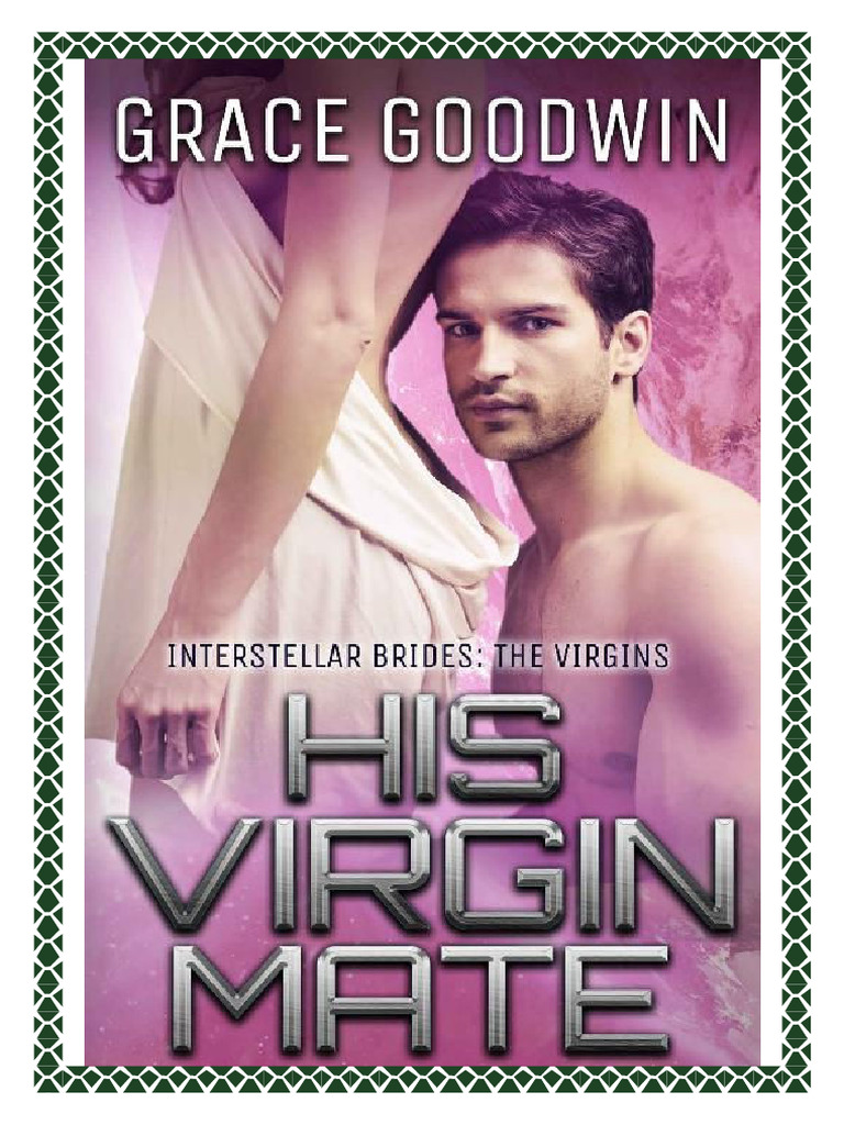 Interstellar Brides - The Virgins 01 - His Virgin Mate - Grace Goodwin - en | PDF