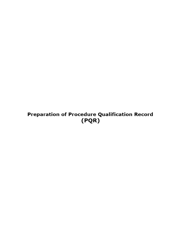 Preparation of Procedure Qualification Record (PQR) | PDF