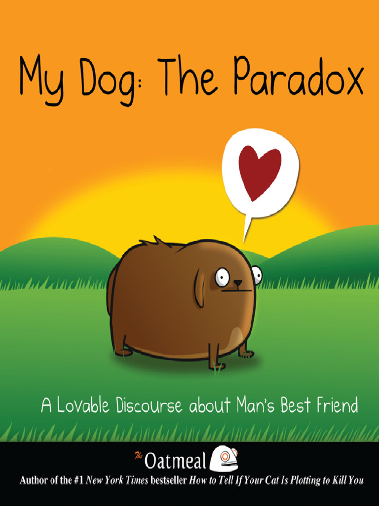 My Dog The Paradox (The Oatmeal) | PDF