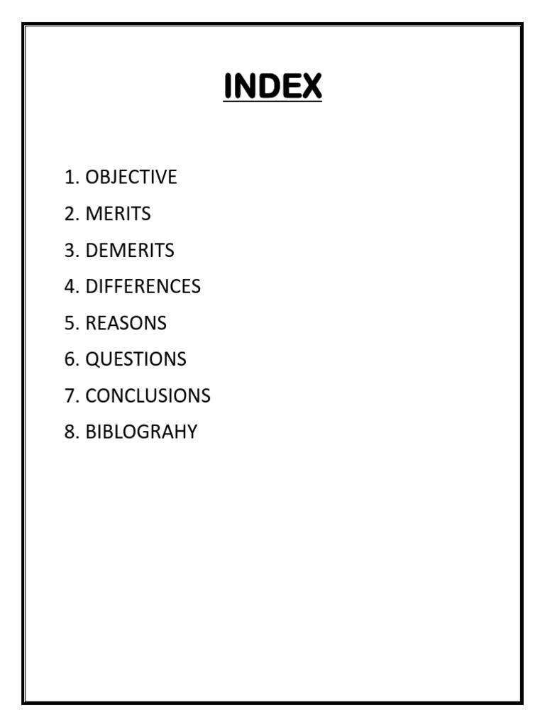 Index: 1. Objective 2. Merits 3. Demerits 4. Differences 5. Reasons 6 ...