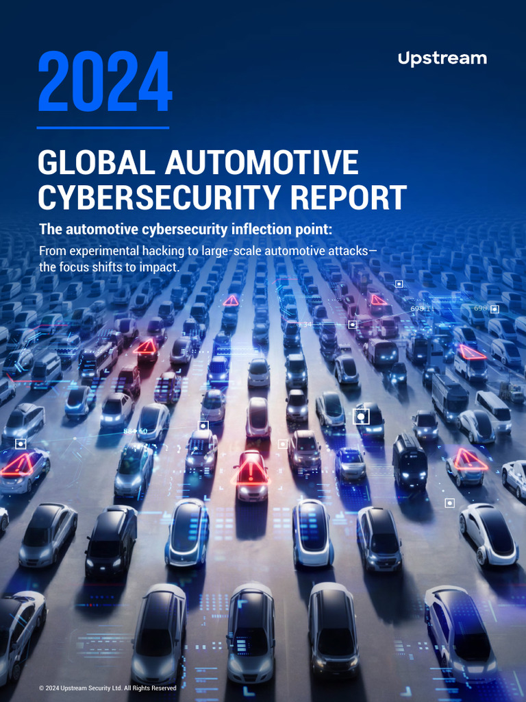 Upstream 2024 Global Automotive Cybersecurity Report | PDF