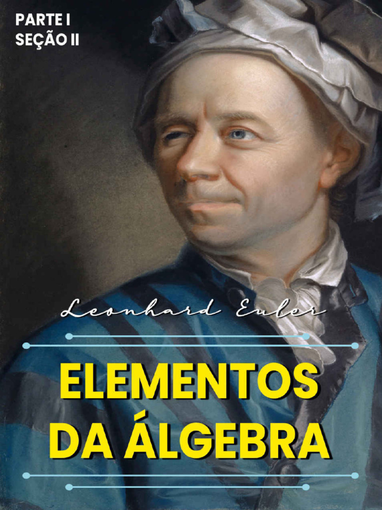 Elementos Da Álgebra - Parte I - Seção II - Leonhard Euler | PDF