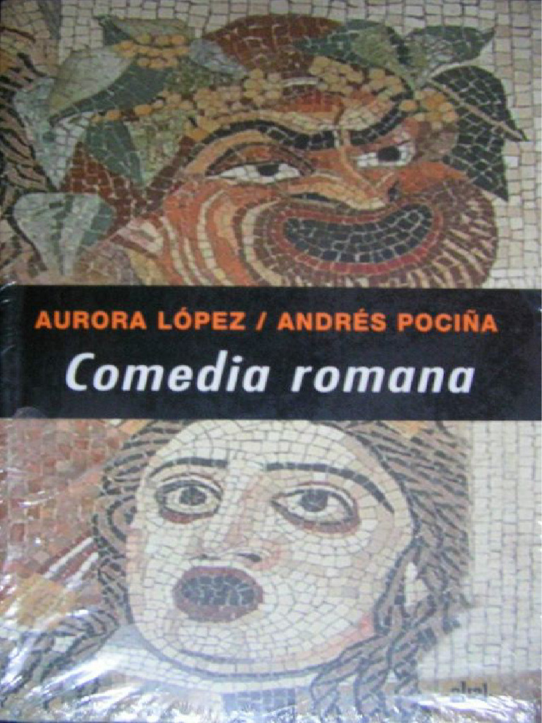LOPEZ, Aurora y POCIÑA, Andrés (2007) Comedia Romana. Lopez y Pociña | PDF