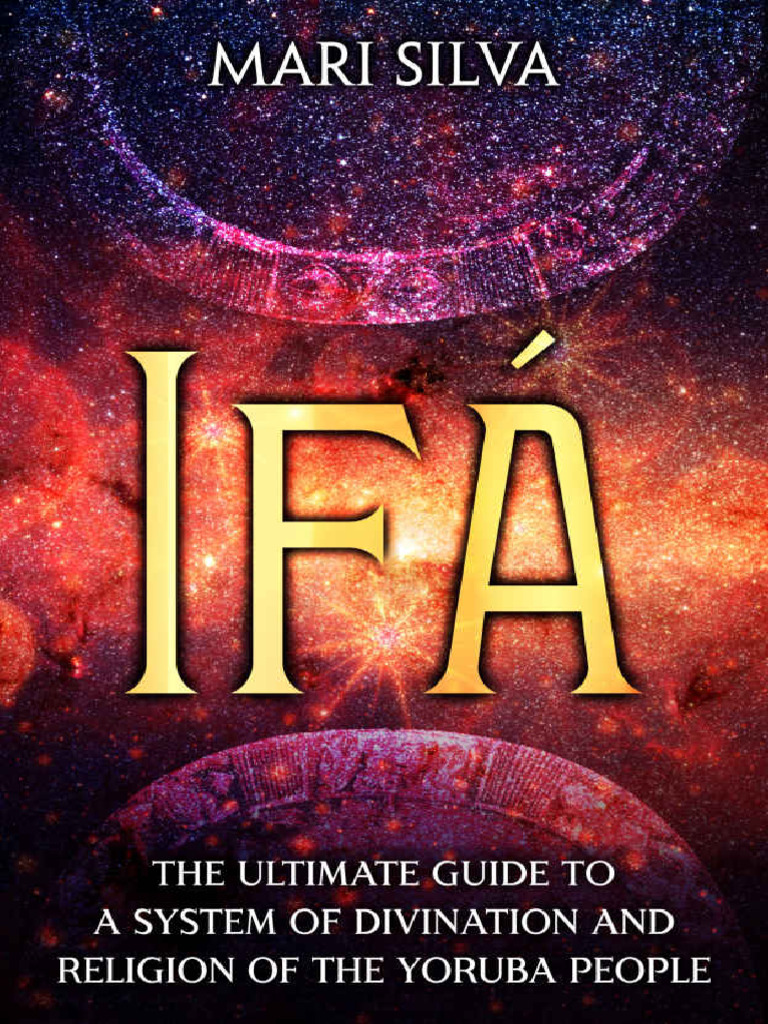 Mari Silva Ifá - The Ultimate Guide To A System of Divination and ...