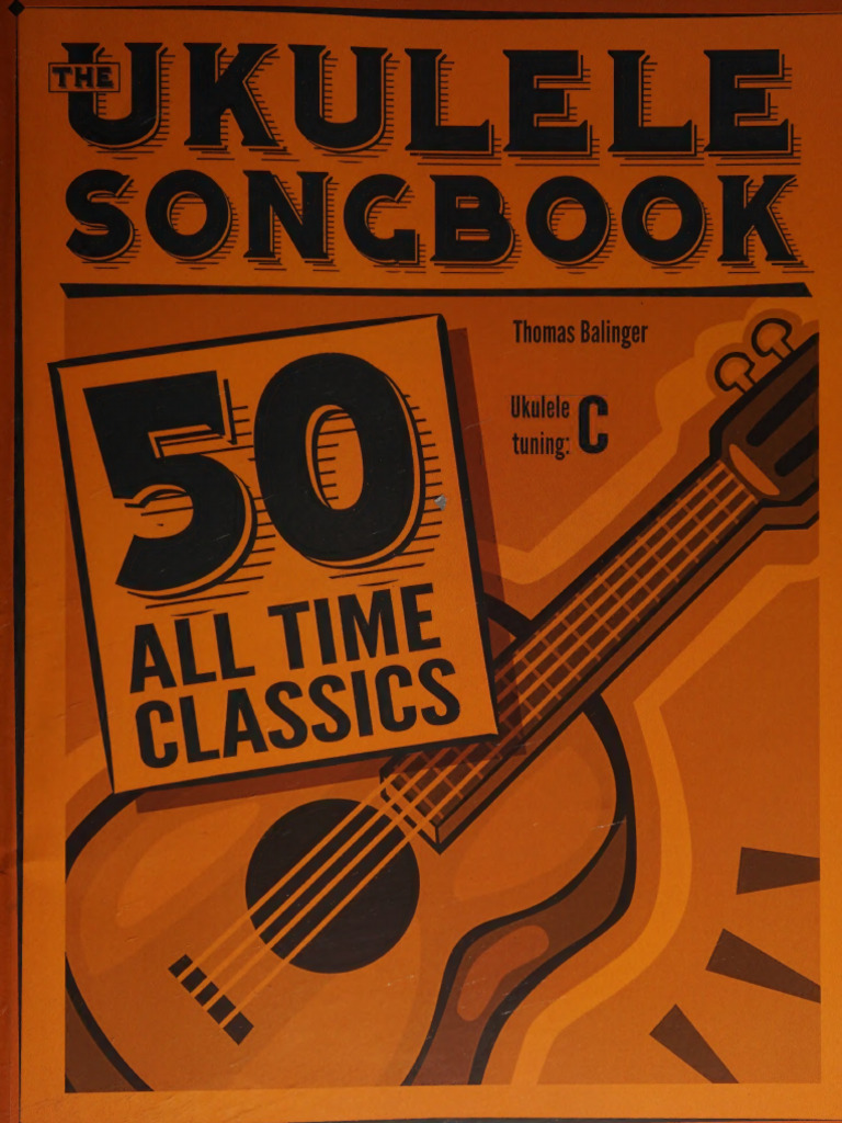 Balinger - The Ukulele Songbook - 50 All Time Classics | PDF