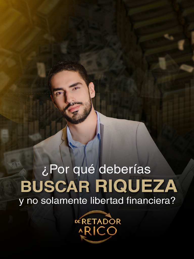 CPL 1 Por Que Deberías Buscar Riqueza y No Solamente Libertad Financiera | PDF