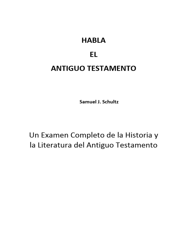 (Oficial) Habla El Antiguo Testamento Samuel J. Schultz | PDF