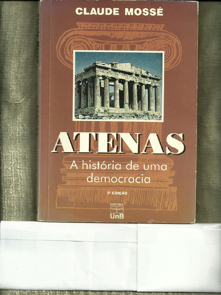 MOSSÃ, Claude. Atenas A Histã Ria de Uma Democracia. 3a Ediã Ã O. BrasÃ ...