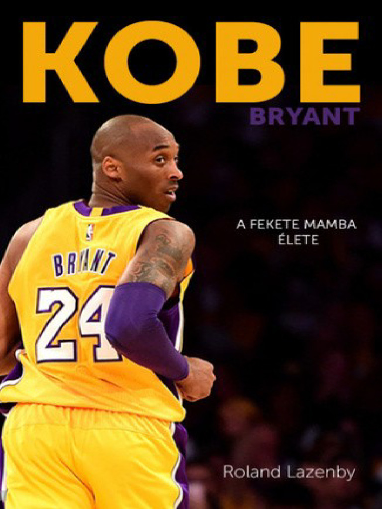 Roland Lazenby - Kobe Bryant-G-ADAM Stúdió (2020) | PDF