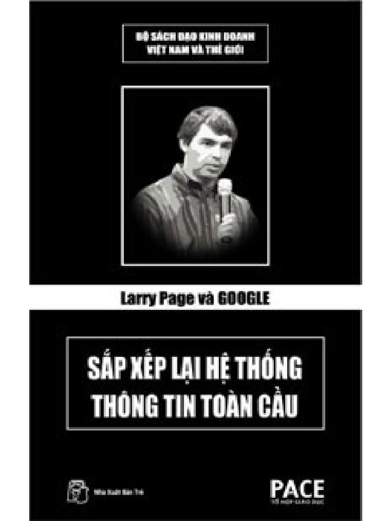 Larry Page Va Google - Sap Xep Lai He Thong Thong Tin Toan Cau ...