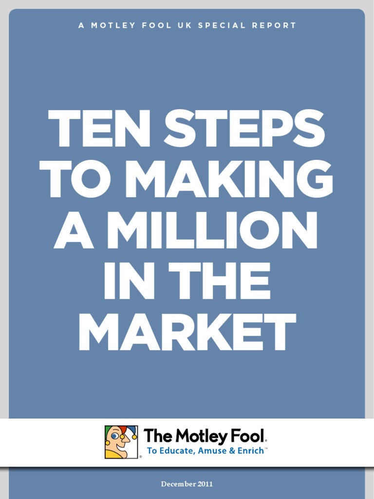 Ten Steps To Making A Million in The Market: A Motley Fool Uk Special ...