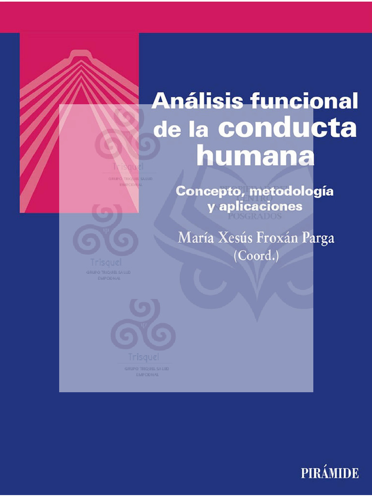 Análisis Funcional de La Conducta Humana. Concepto, Metodología y Aplicaciones - María Xesús ...