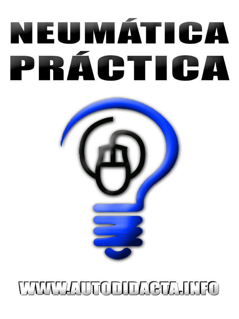 Formación Autodidacta Sobre La Neumática Práctica | PDF