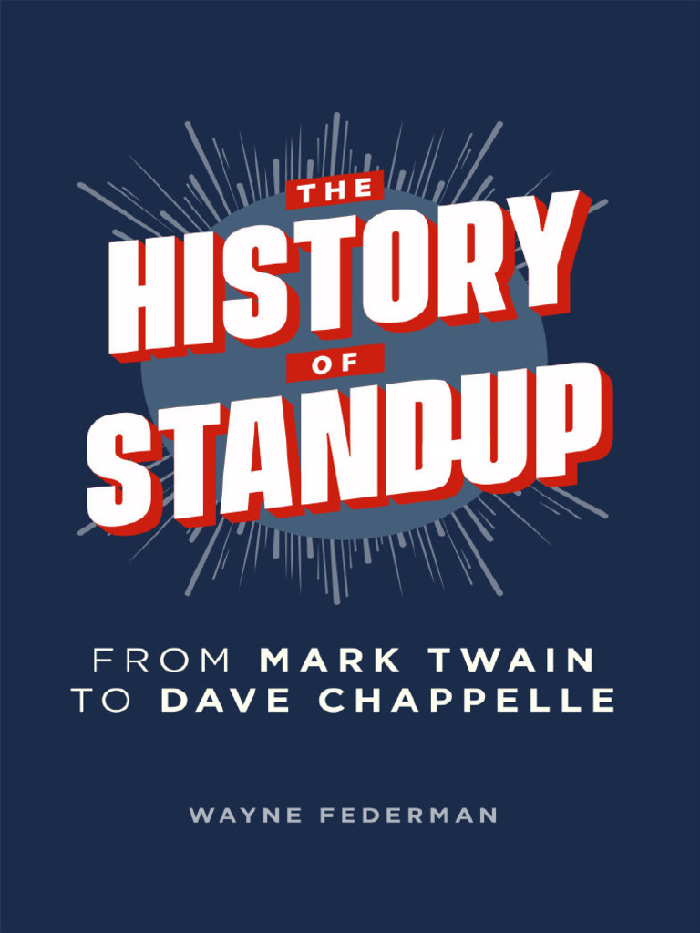 The History of Stand-Up From Mark Twain To Dave Chappelle (Wayne ...