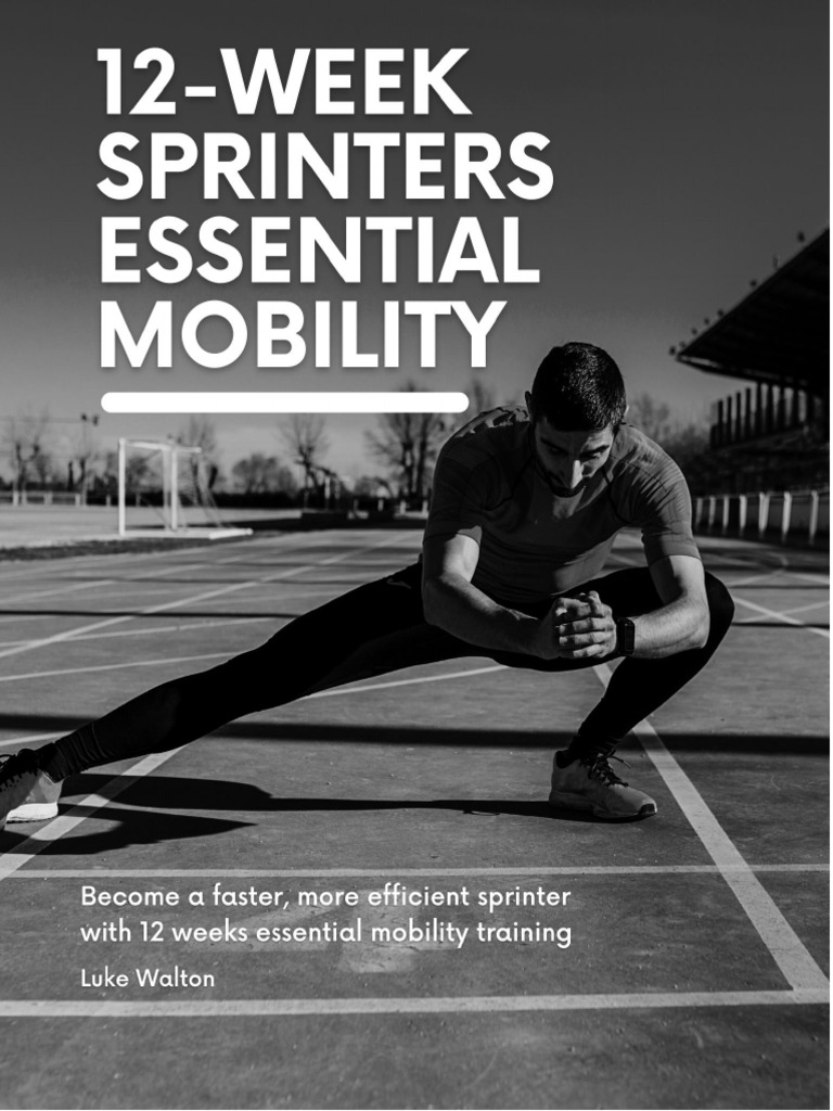 Sprinters' 12-Week Mobility Plan | PDF | Flexibility (Anatomy) | Knee