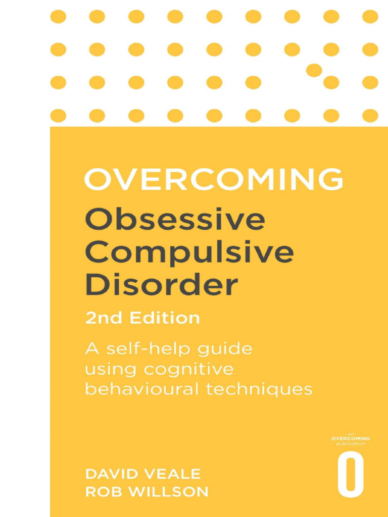 Overcoming Obsessive Compulsive Disorder A Self Help Guide Using | PDF