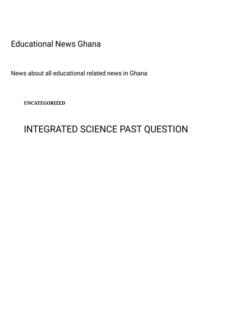 Integrated Science Past Question - Educational News Ghana | PDF