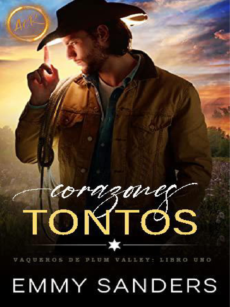 Emmy Sanders - Vaqueros de Plum Valley - 1 Corazones Tontos | PDF