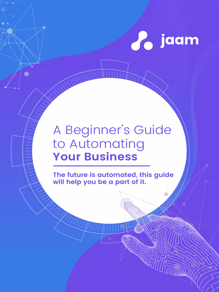 A Beginners Guide To Automating Your Business Jaam Ebook | PDF | Automation | Machine Learning