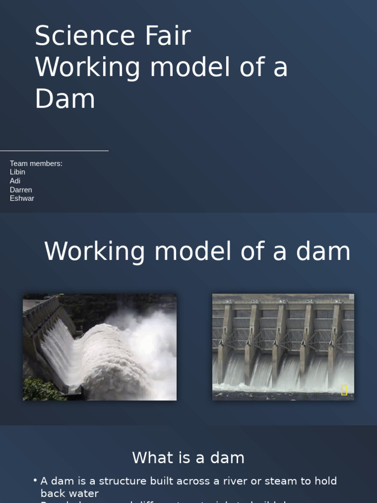 Science Fair Working Model of A Dam: Team Members: Libin Adi Darren ...