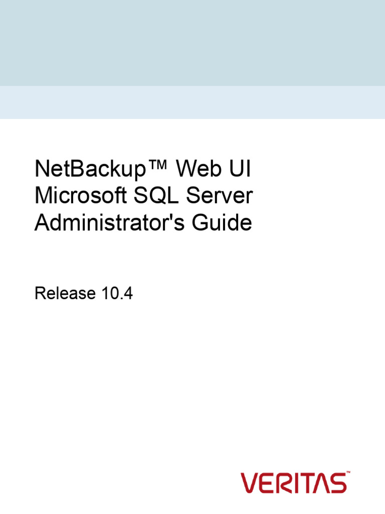 NetBackup104 WebUIGuide MSSQLAdmin | PDF NetBackup104 WebUIGuide MSSQLAdmin | PDF