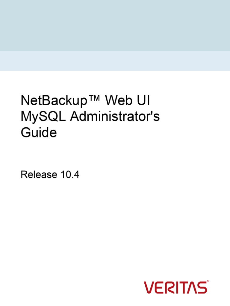NetBackup104 WebUIGuide MySQLAdmin | PDF NetBackup104 WebUIGuide MySQLAdmin | PDF