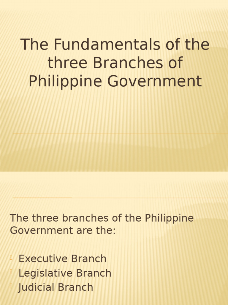 Group 3 Fundamentals of The Three Branches of The Philippine Government ...